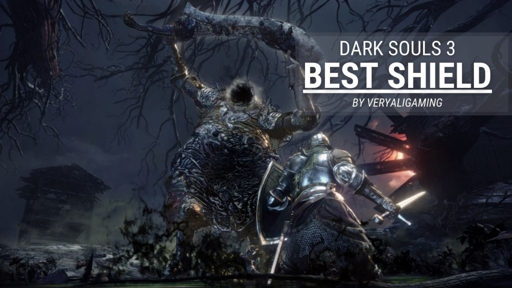 Dark Souls 3 Best Shields [800+ Hours Experience] - VeryAli Gaming