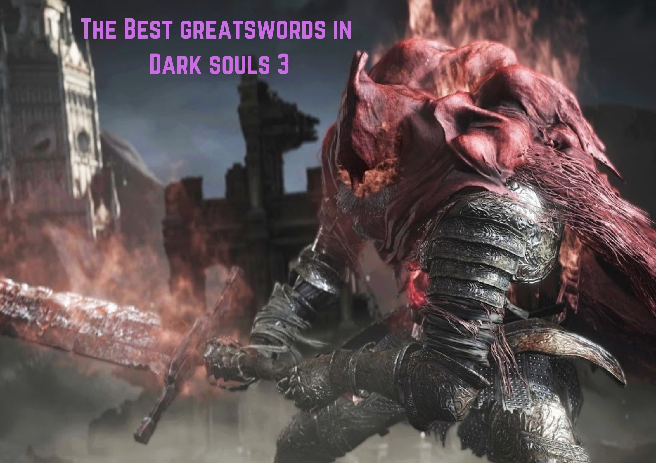 Dark Souls 3 Best Greatswords 600 Hours Experience VeryAli Gaming